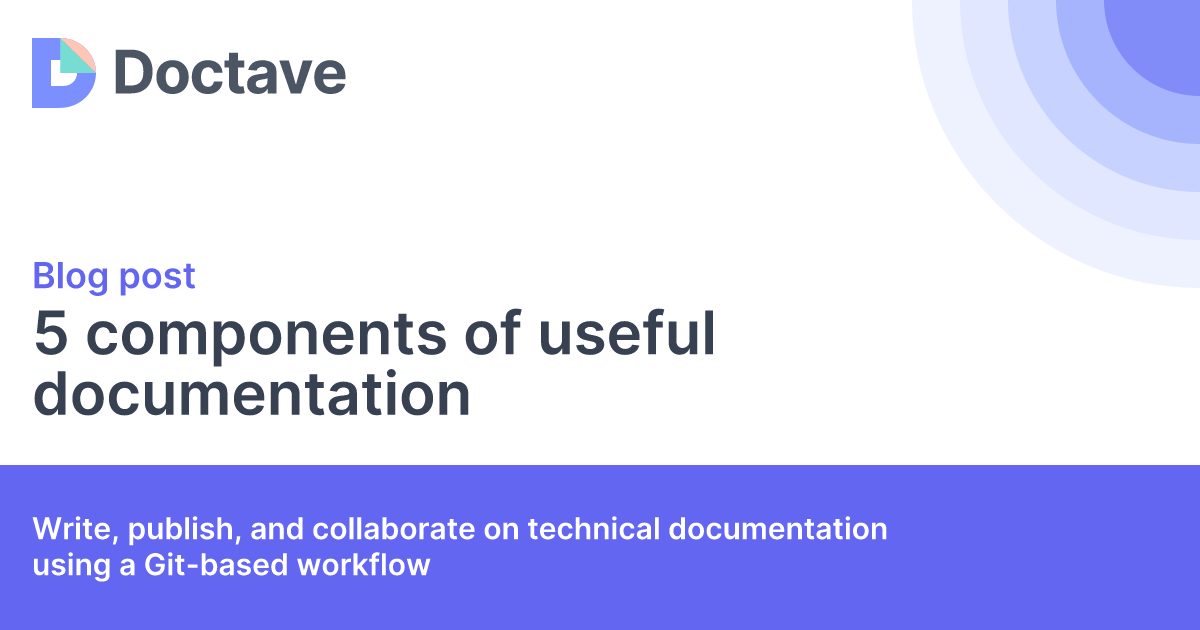 5 components of useful documentation