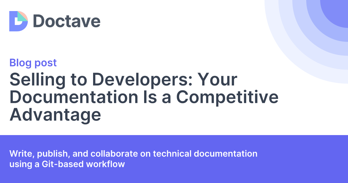 Selling to Developers: Your Documentation Is a Competitive Advantage