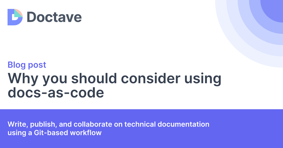 Why you should consider using docs-as-code